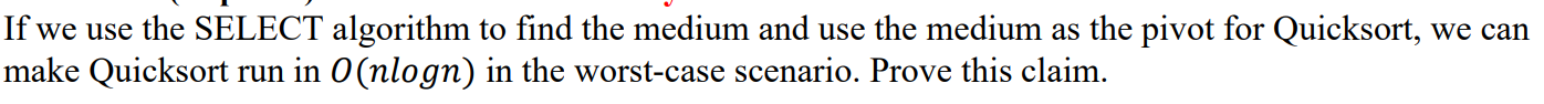 Solved If we use the SELECT algorithm to find the medium and | Chegg.com