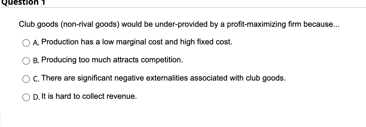 Solved stion Club goods (non-rival goods) would be | Chegg.com