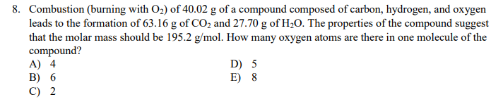 Solved 8. Combustion (burning with O2 ) of 40.02 g of a | Chegg.com