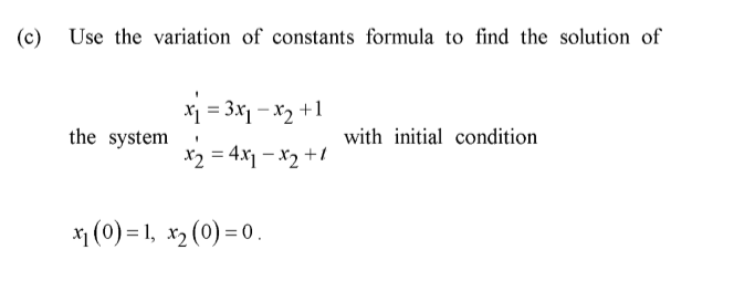 Solved (c) Use the variation of constants formula to find | Chegg.com