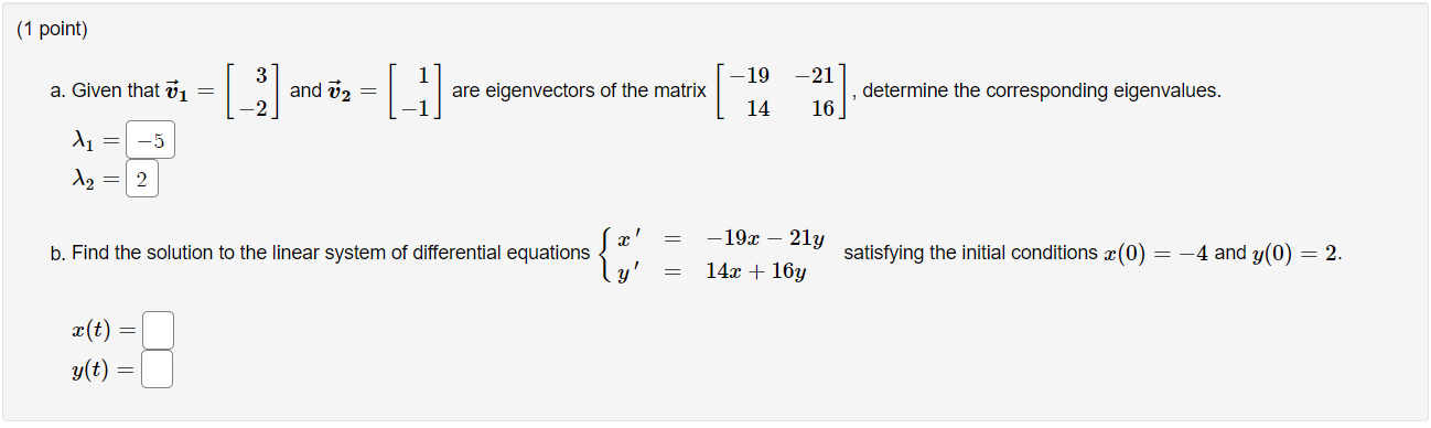 Solved a. Given that v1=[3−2] and v2=[1−1] are eigenvectors | Chegg.com