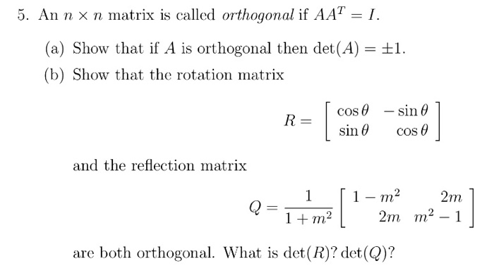 Solved 5. An nx n matrix is called orthogonal if AAI (a) | Chegg.com