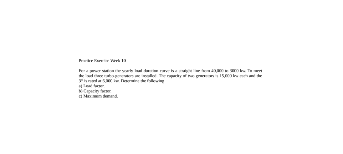 Solved For a power station the yearly load duration curve is | Chegg.com