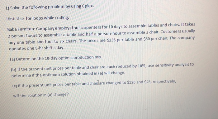 Solved 1) Solve the following problem by using Cplex. Hint: | Chegg.com Solved 1) Solve the following problem by using Cplex. Hint: | Chegg.com