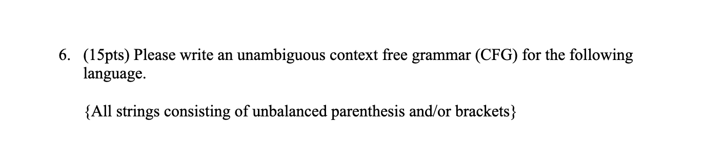Solved 6. (15pts) Please write an unambiguous context free | Chegg.com