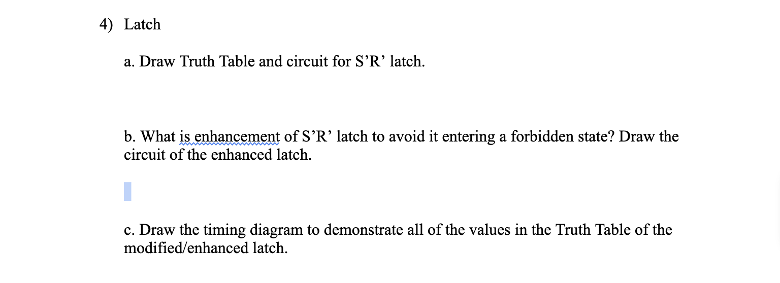 Solved Latch a. Draw Truth Table and circuit for S'R' latch. | Chegg.com