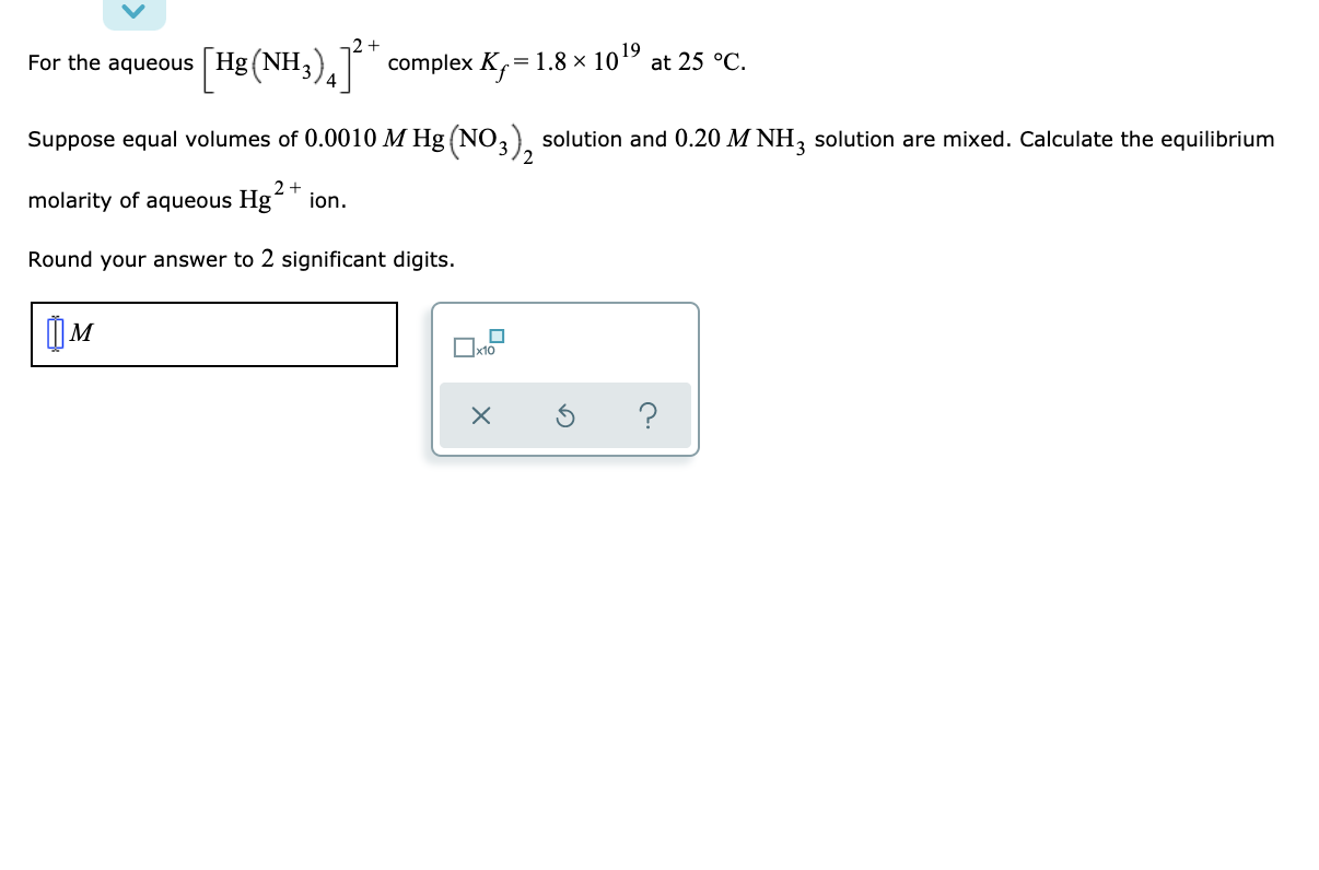 Solved For the aqueous [Hg(NH3), )* complex K = 1.8 x 10" at | Chegg.com