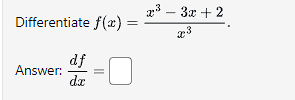 Solved Differentiate f(x)=x3x3−3x+2. Answer: dxdf= | Chegg.com