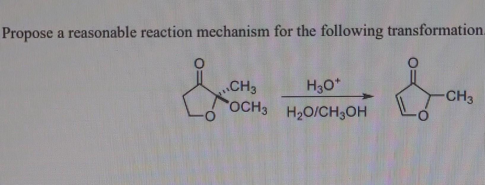 Solved Propose a reasonable reaction mechanism for the | Chegg.com