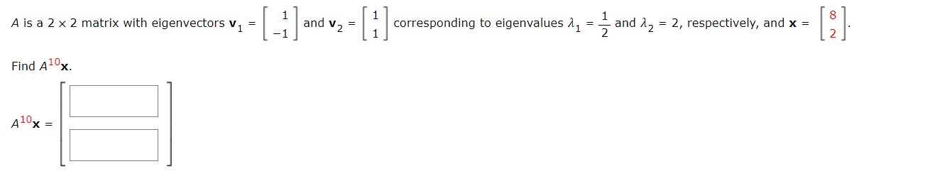 Solved A is a 2×2 matrix with eigenvectors v1=[1−1] and | Chegg.com