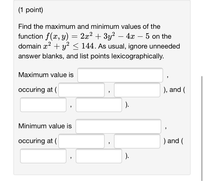 Solved (1 point) Find the maximum and minimum values of the | Chegg.com