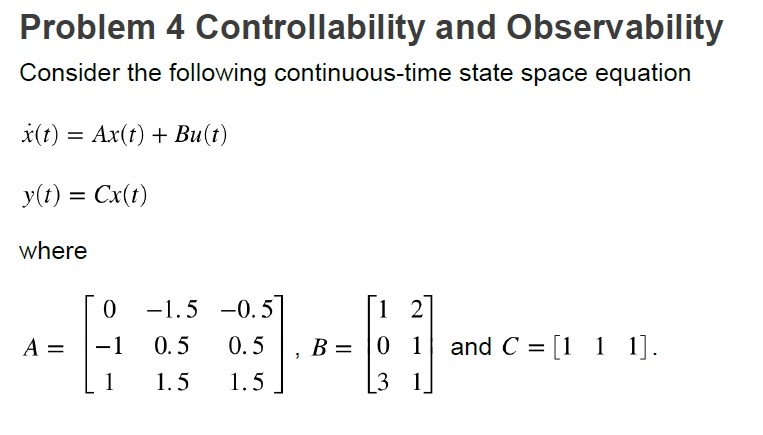 Solved Problem 4 Controllability and Observability Consider | Chegg.com
