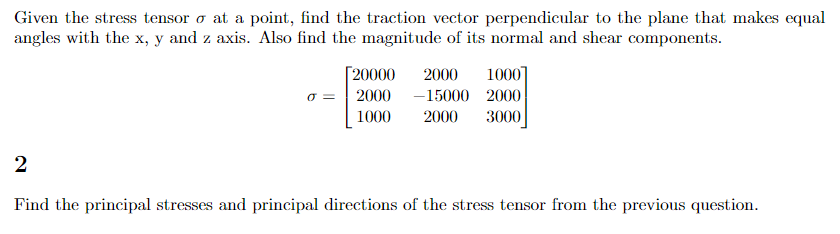Solved Given the stress tensor σ at a point, find the | Chegg.com