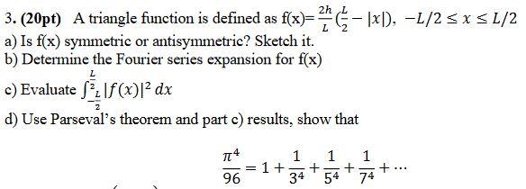 Solved 2h L 3. (20pt) A triangle function is defined as | Chegg.com