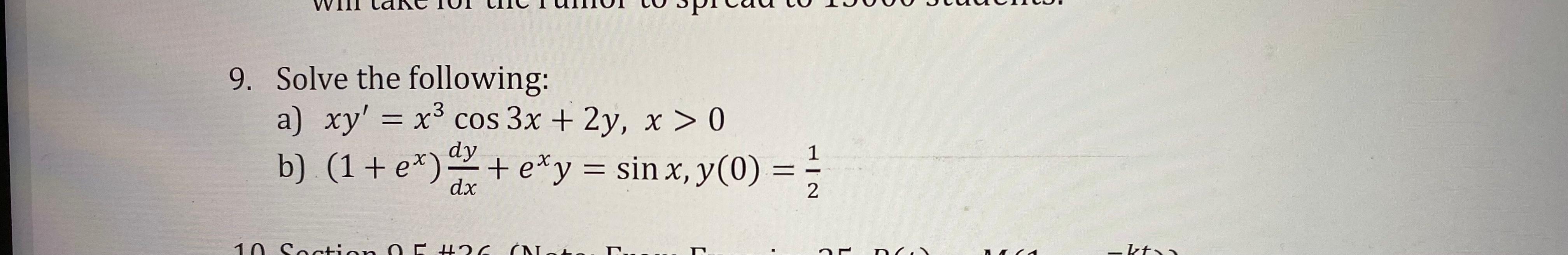 Solved 9. Solve the following: a) xy' = x3 cos 3x + 2y, x > | Chegg.com