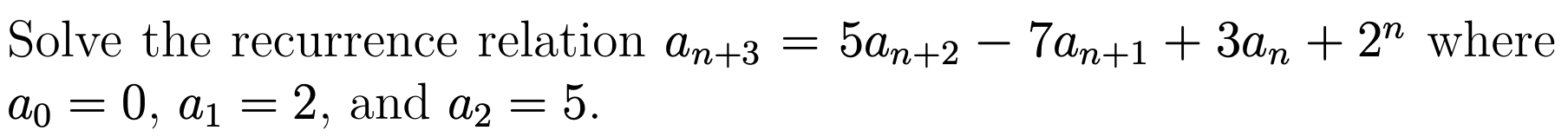 Solved = Solve the recurrence relation an+3 ao = 0, Q1 = 2, | Chegg.com