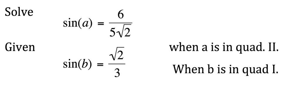 Solved Solve sin(a)=526 Given sin(b)=32 when a is in quad. | Chegg.com
