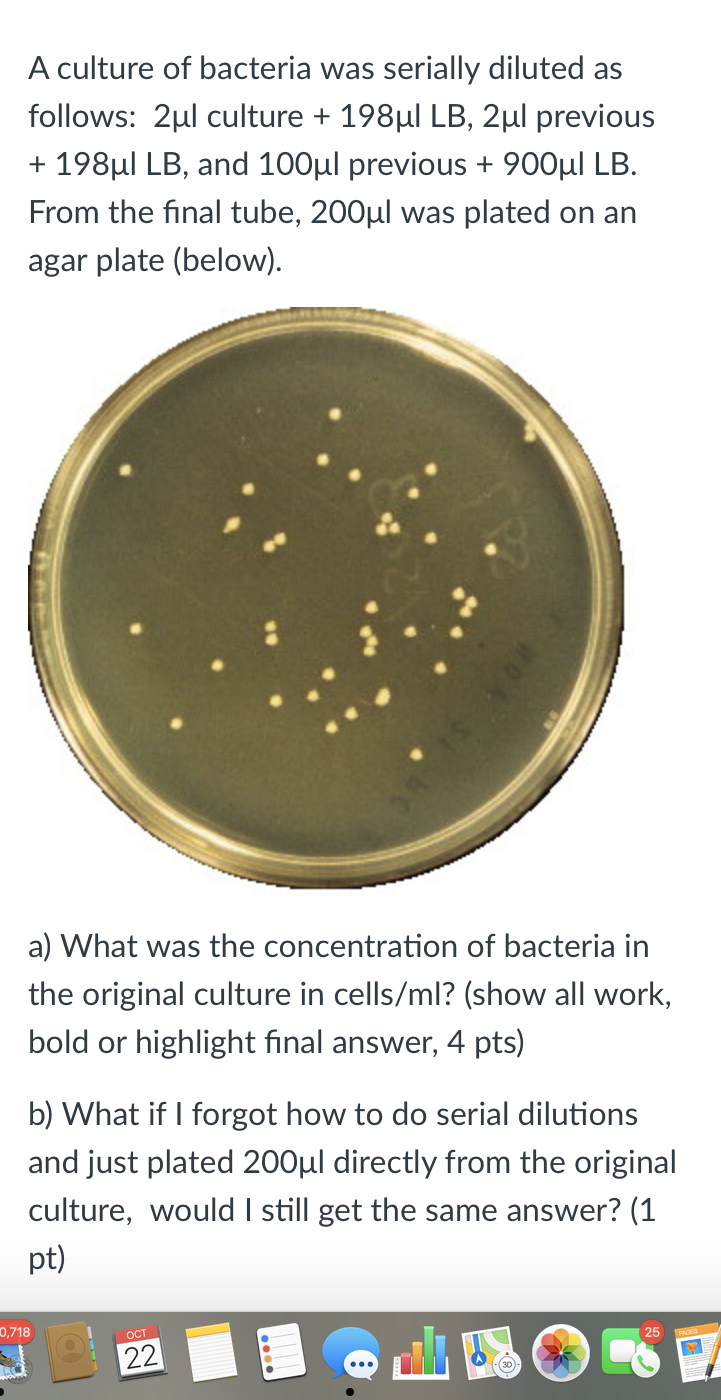 Solved A culture of bacteria was serially diluted as | Chegg.com