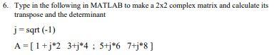 Solved 6. Type in the following in MATLAB to make a 2×2 | Chegg.com