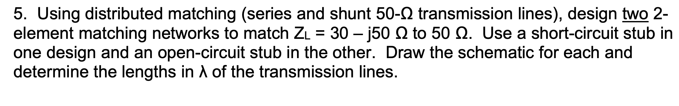 Solved 5. Using distributed matching (series and shunt 50-12 | Chegg.com