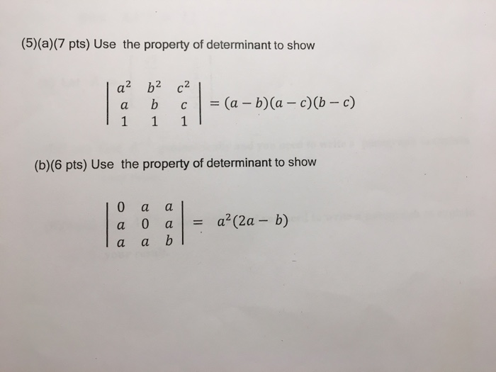 Solved (5)(a)(7 pts) Use the property of determinant to show | Chegg.com