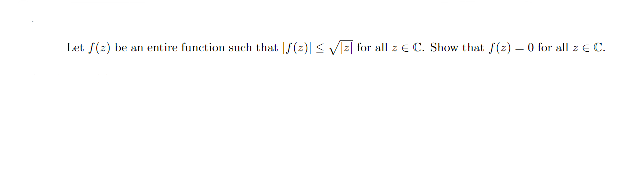 Solved Let F Z Be An Entire Function Such That ∣f Z ∣≤∣z∣