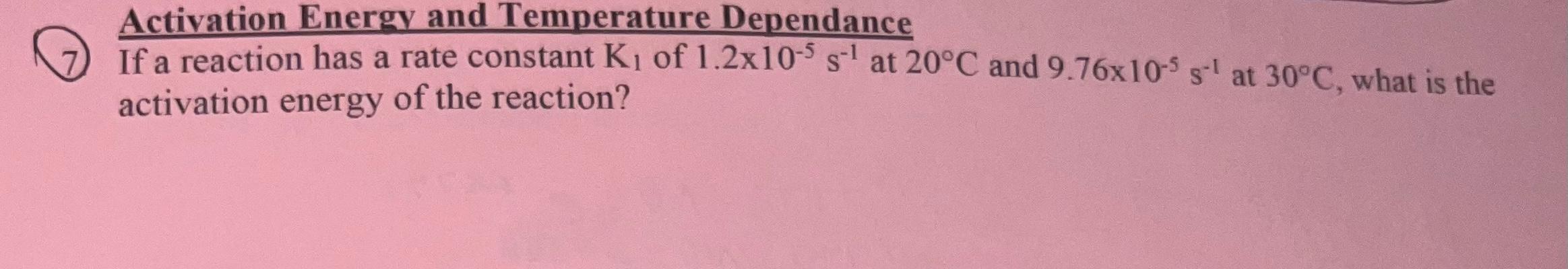 Solved Activation Energy and Temperature Dependance If a | Chegg.com