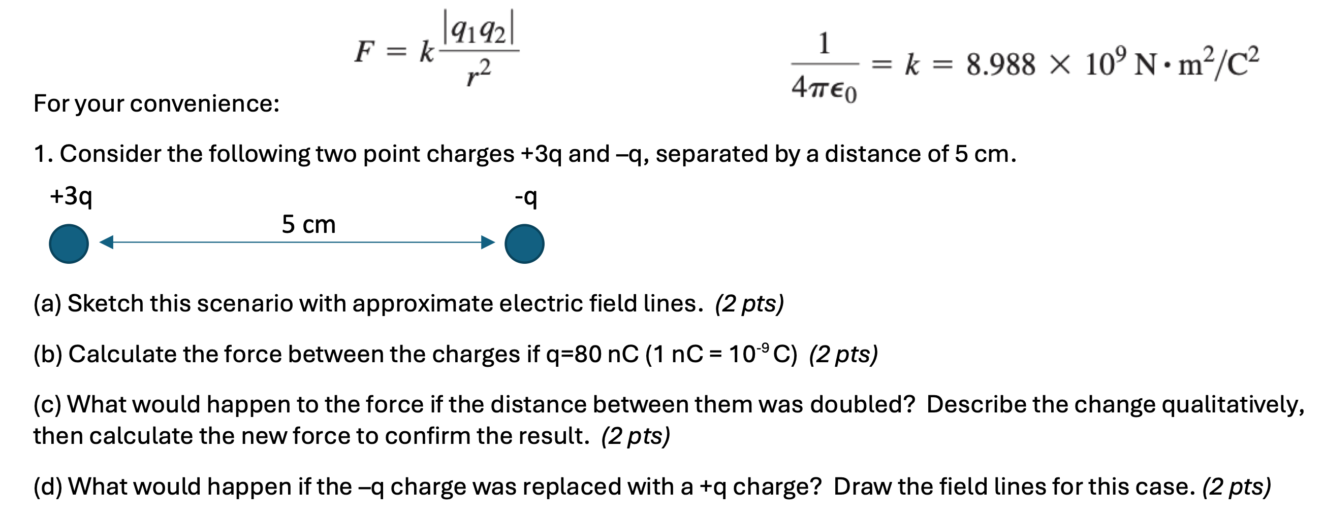 Solved F=k|q1q2|r2,14πεlon0=k=8.988×109N*m2C2For your | Chegg.com