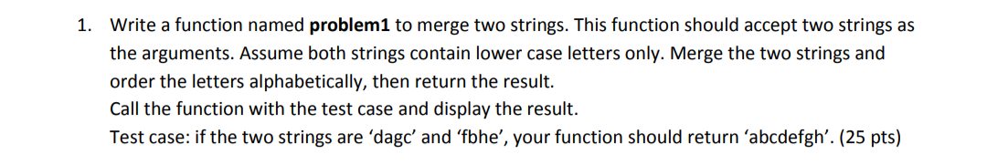 Solved 1. Write a function named problem1 to merge two | Chegg.com