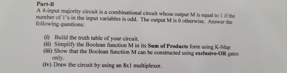 Solved Part B A 4 Input Majority Circuit Is A Combinational