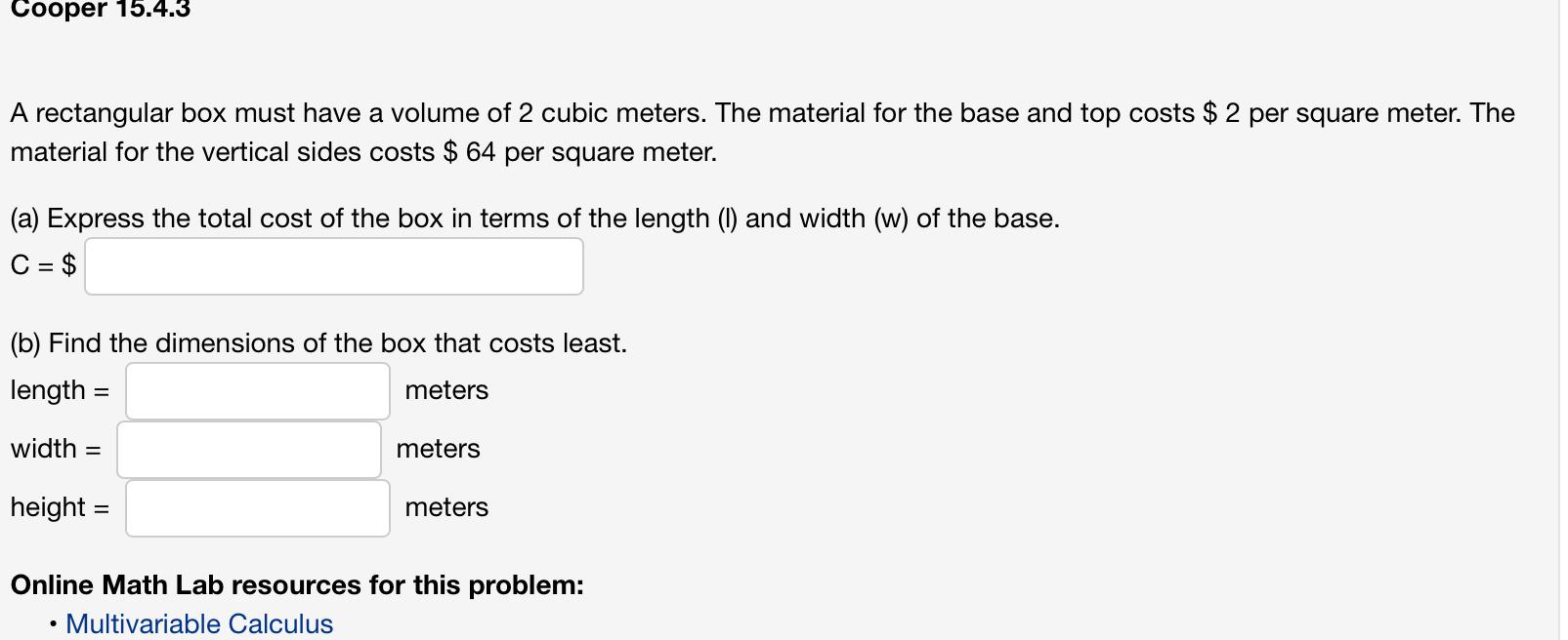 Solved A rectangular box must have a volume of 2 cubic | Chegg.com