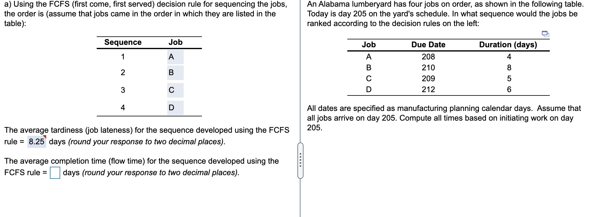 Solved a) Using the FCFS (first come, first served) decision | Chegg.com