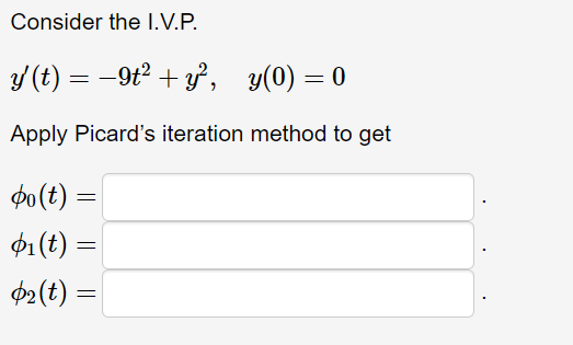 Solved Consider the I.V.P.y'(t)=-9t2+y2,y(0)=0Apply Picard's | Chegg.com