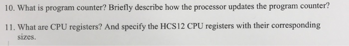 Solved 10. What is program counter? Briefly describe how the | Chegg.com