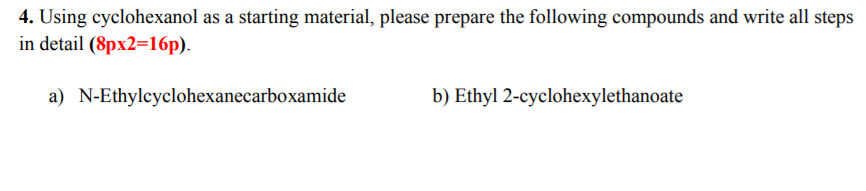 Solved 4. Using cyclohexanol as a starting material, please | Chegg.com