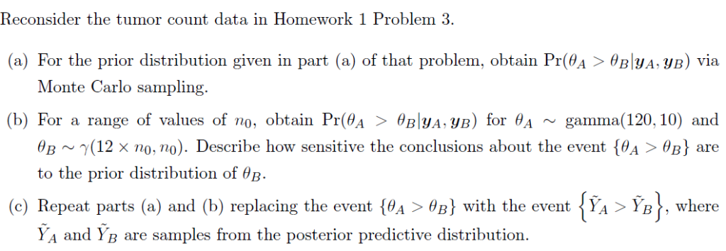 Solved Reconsider the tumor count data in Homework 1 Problem | Chegg.com Solved Reconsider the tumor count data in Homework 1 Problem | Chegg.com