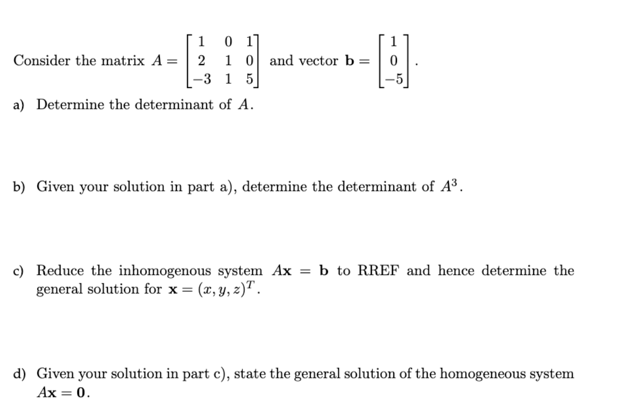 Consider the matrix A=⎣⎡12−3011105⎦⎤ and vector | Chegg.com