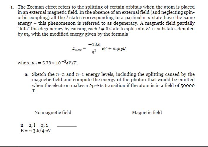 Solved 1. The Zeeman effect refers to the splitting of | Chegg.com