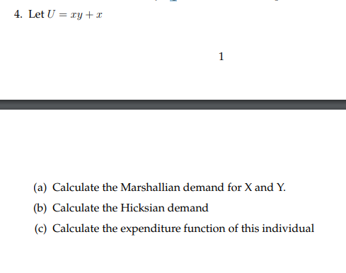 Solved 4. Let U = ry+ 1 (a) Calculate the Marshallian demand | Chegg.com