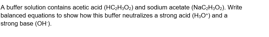 Solved A buffer solution contains acetic acid (HC2H3O2) and | Chegg.com