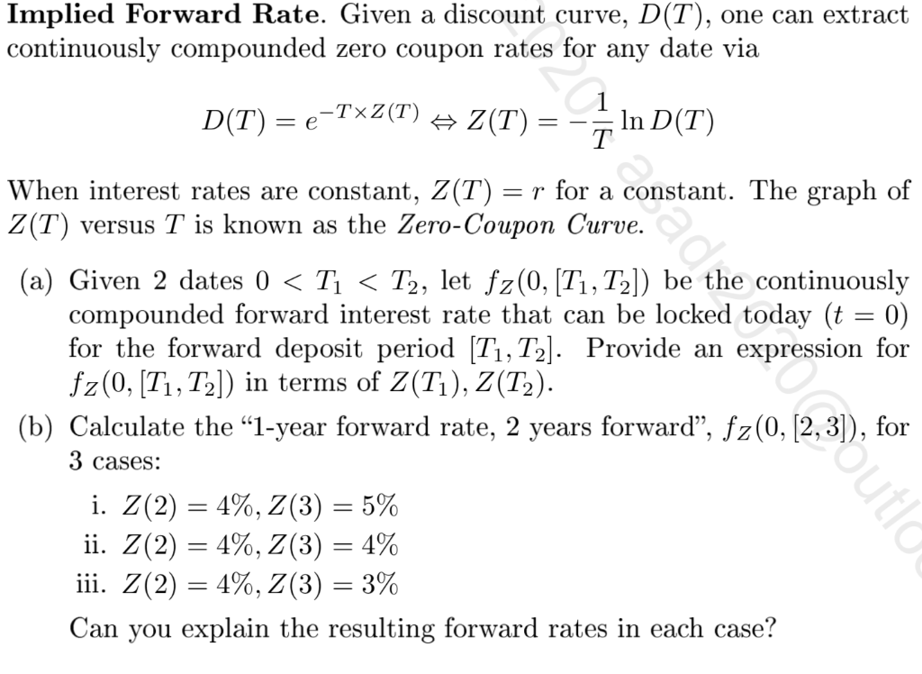 Solved D(T) = e-1 (b) Calculate the "1-year forward rate, 2 | Chegg.com