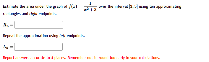 Solved by an EXPERT Estimate the area under the graph of f(x)=1x2+3 ﻿over | Chegg.com