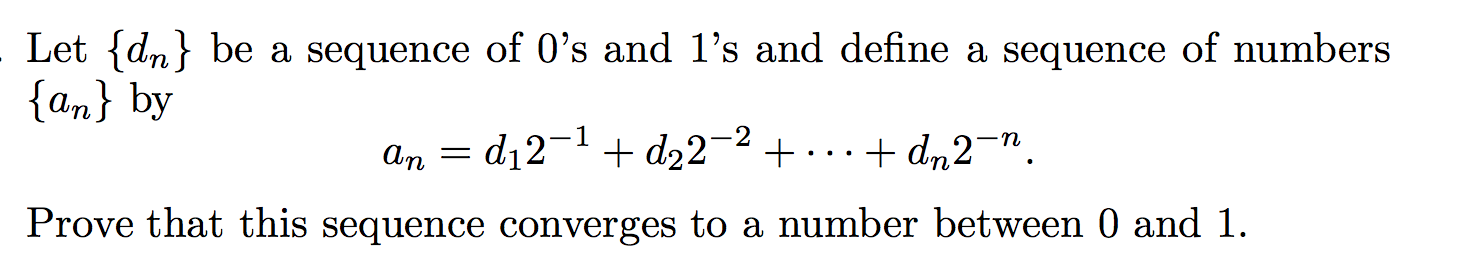 Solved - Let {dn} be a sequence of O's and l’s and define a | Chegg.com