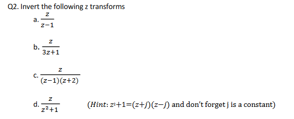 Solved Q2. Invert the following z transforms Z a. 2-1 z b. | Chegg.com