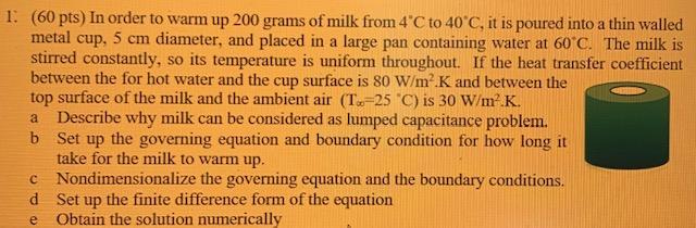 1. (60pts) In order to warm up 200 grams of milk from | Chegg.com