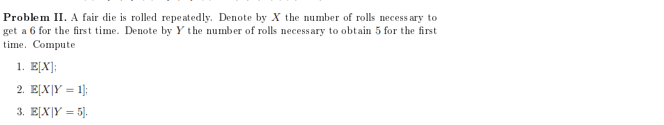 Problem II. A fair die is rolled repeatedly. Denote | Chegg.com