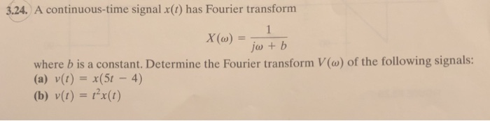 Solved 3.24. A continuous-time signal x(t) has Fourier | Chegg.com
