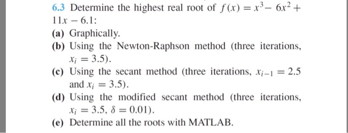 6.3 Determine the highest real root of f(x)-3- 6x2+ | Chegg.com