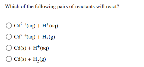 Solved Which of the following pairs of reactants will | Chegg.com