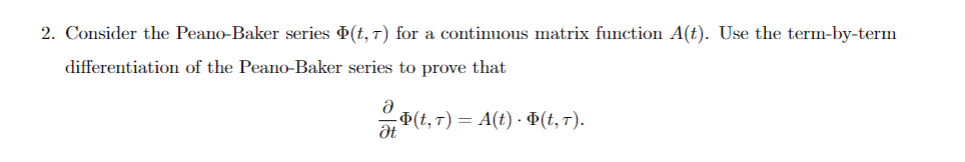 Solved Consider the Peano-Baker series Φ(t,τ) ﻿for a | Chegg.com
